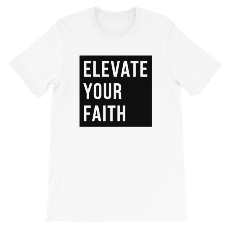 Elevate Your Faith Christian T-Shirt - Fabrics Of Faith