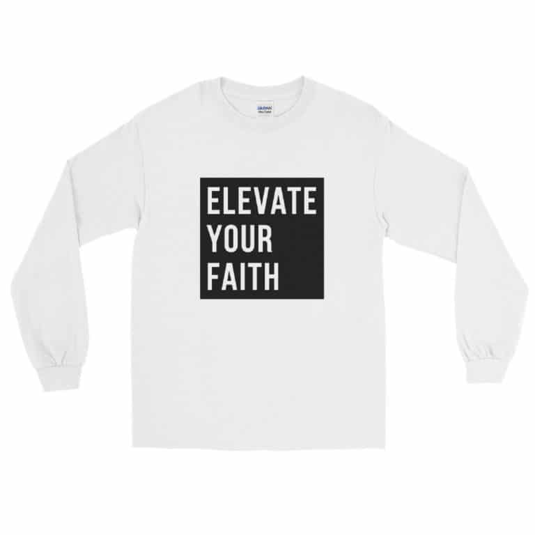 Elevate Your Faith Christian Long Sleeve - Fabrics Of Faith