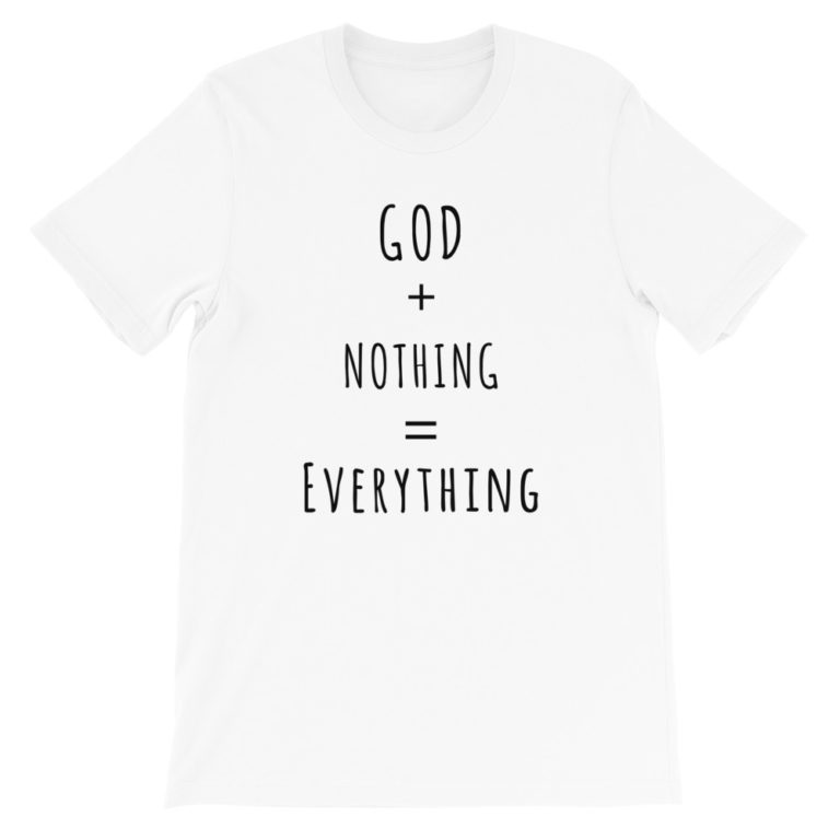 God + Nothing = Everything Christian T-Shirt - Fabrics Of Faith